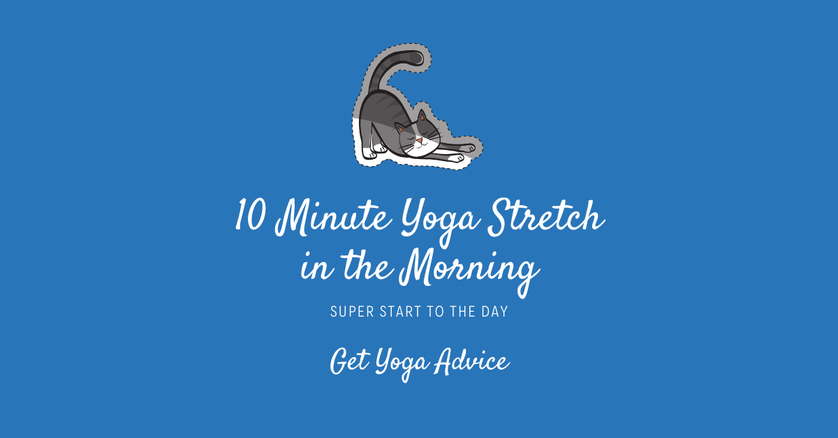 10 Minute Yoga Stretch in the Morning - Super Start to the Day