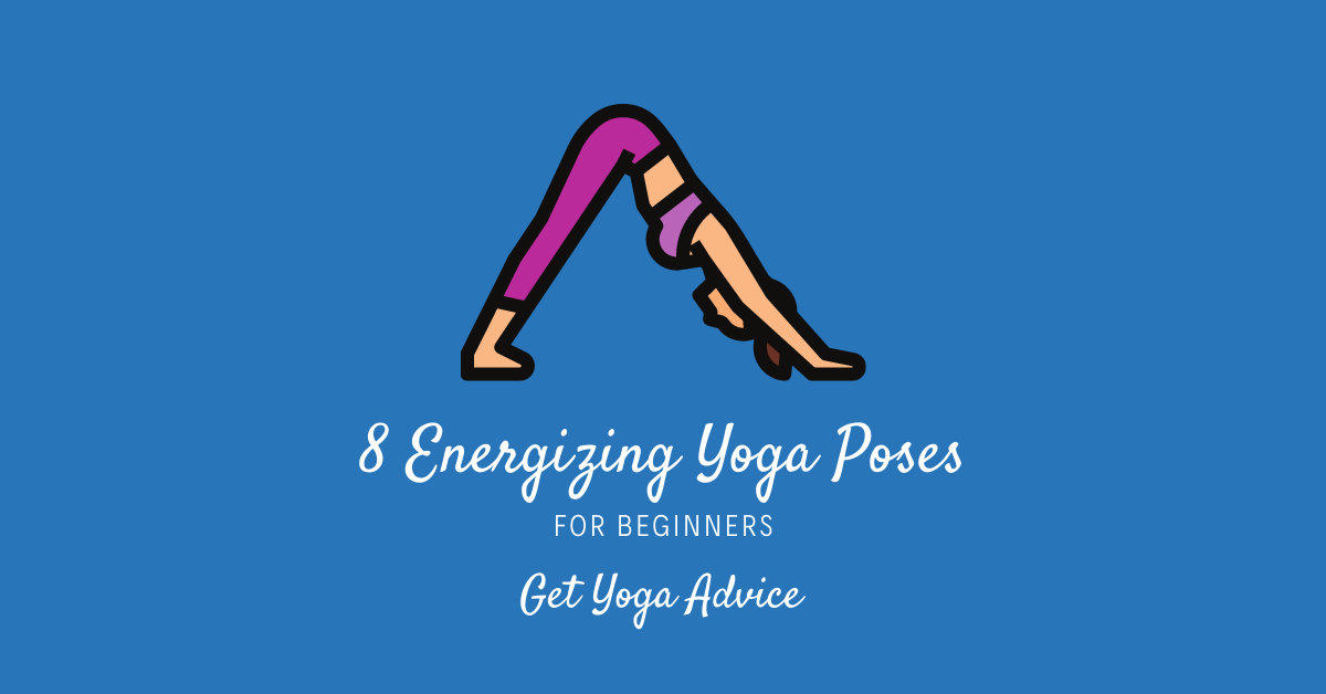 8 Energizing Yoga Poses for Beginners - Fitter Habits