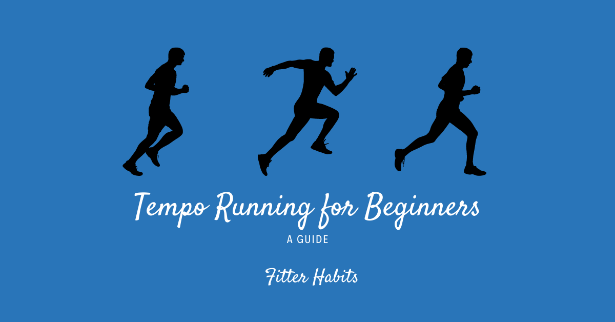 Tempo Running for Beginners: A Guide